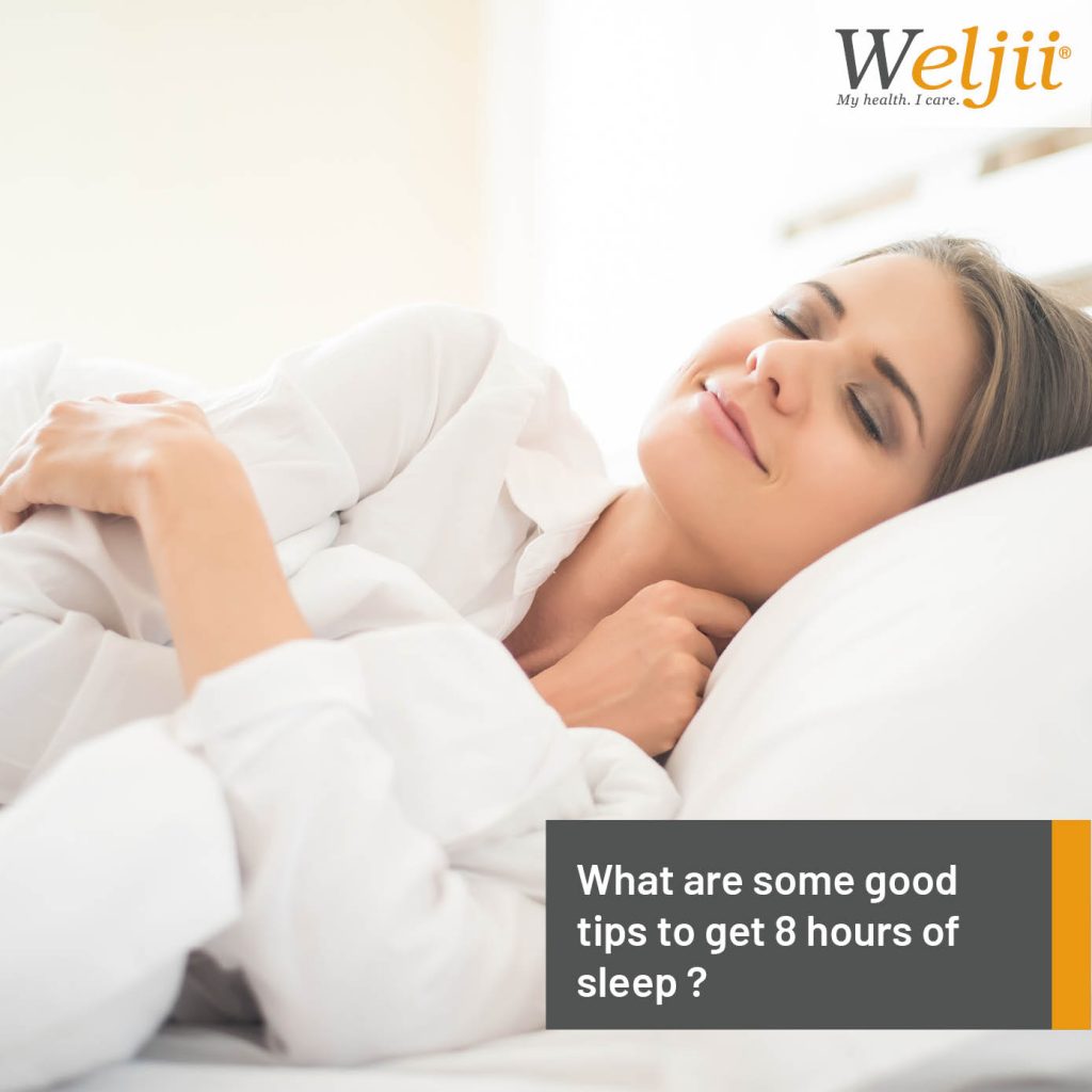 What Are Some Good Tips to get 8 Hours of Sleep? | Weljii